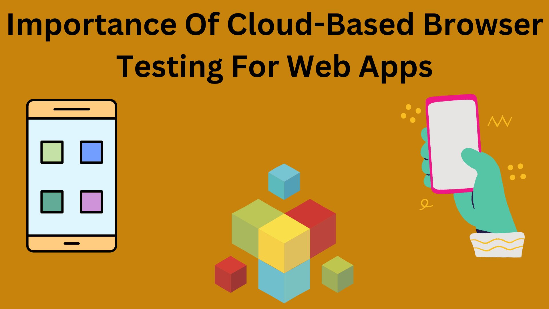 Cloud-Based Browser Testing For Web Apps: Top 10 Benefits Cloud-Based Browser Testing For Web Apps: Top 10 Benefits